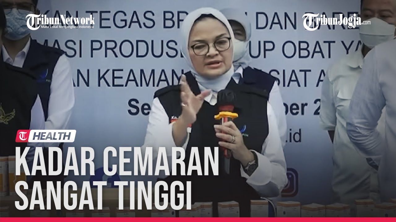 DAFTAR TERBARU 3 OBAT SIRUP ANAK MENGANDUNG ETILEN GLIKOL YANG DILARANG BPOM