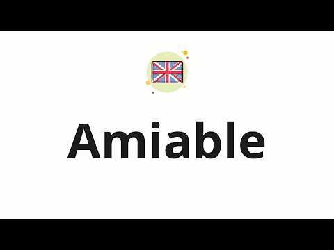 How to pronounce Amiable