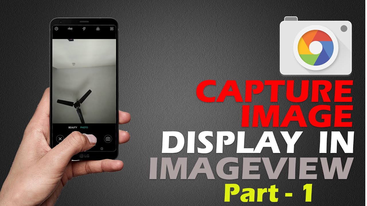 Capture Image & Display in ImageView |  Android App Development Tutorials | Part 1