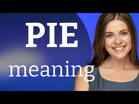 Pie — PIE meaning