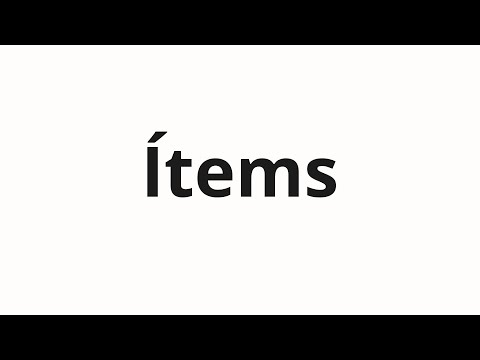 How to pronounce Ítems