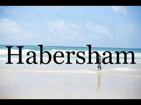 How To Pronounce Habersham🌈🌈🌈🌈🌈🌈Pronunciation Of Habersham