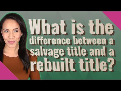 What is the difference between a salvage title and a rebuilt title?