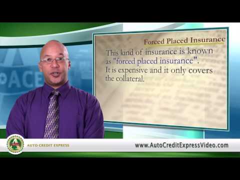 Bad Credit Auto Loan Terminology - Forced Placed Insurance