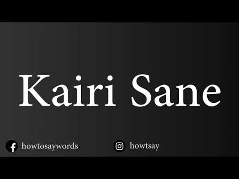 How To Pronounce Kairi Sane