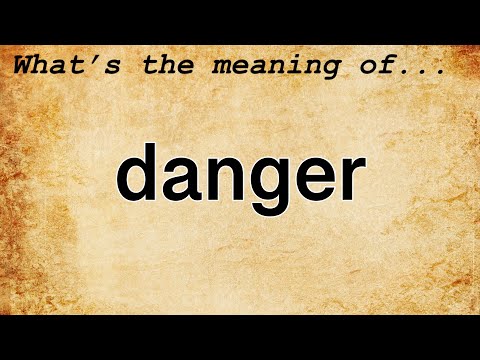 Danger Meaning : Definition of Danger