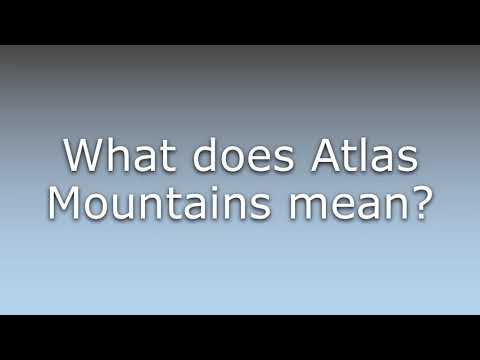 What does Atlas Mountains mean?