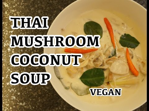 Thai Mushroom & Coconut #howtocook #soup #souprecipes Recipe - Vegan