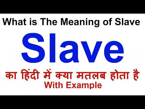 Slave Meaning in Hindi | Slave Definition | Slave Ka Matlab Kya Hota Hai | Slave in Hindi