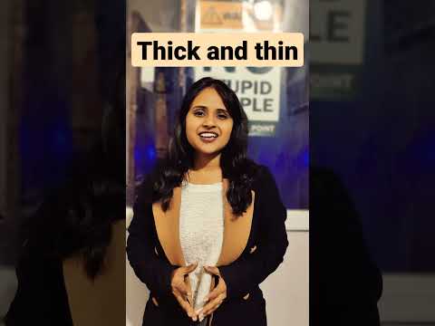 what is the meaning of thick and thin. #shorts #englishspoken #students
