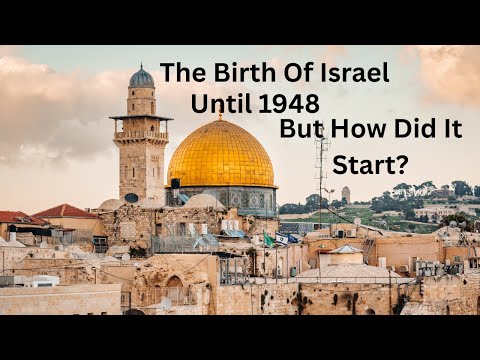 How Did Israel Came Into Existence Up Until 1948?