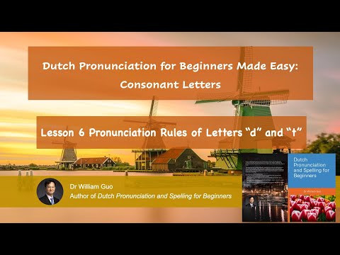 Dutch Pronunciation for Beginners Made Easy: Consonant Letters – Lesson 6 Pronunciation of d and t