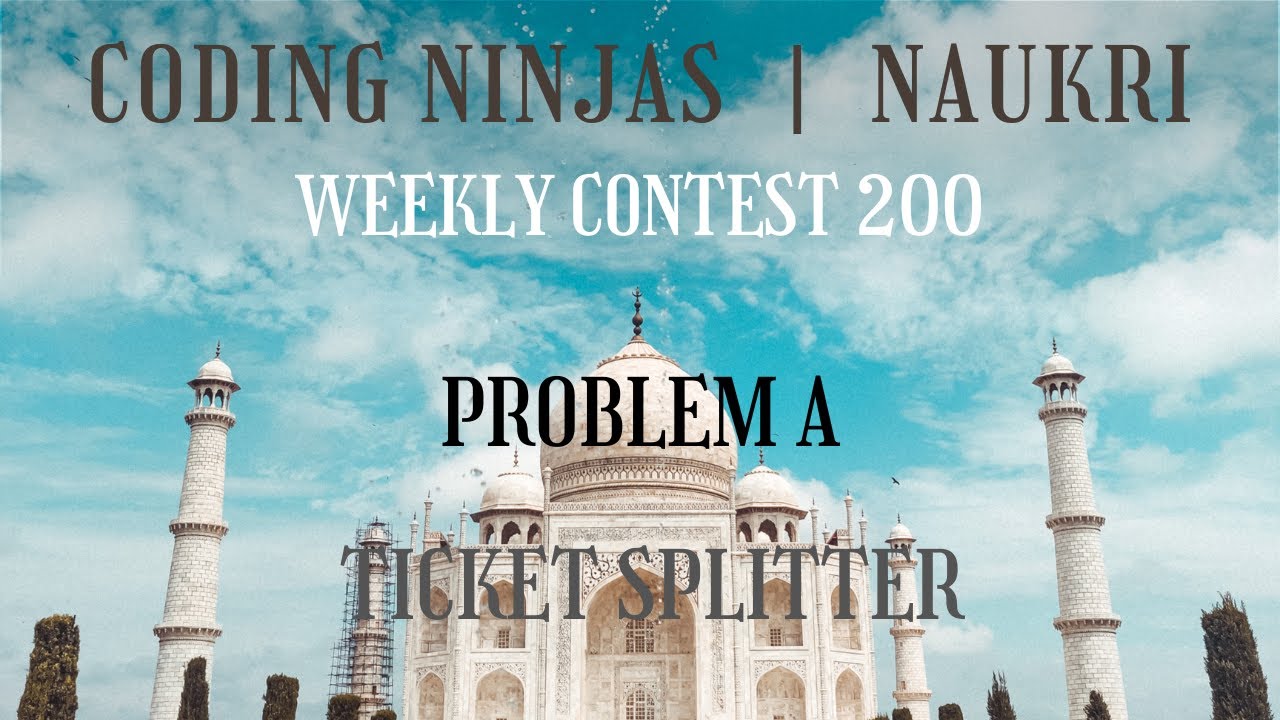 Code360 Coding Ninjas | Weekly Contest 200 | Problem A | Ticket Splitter | CPP & Java Codes