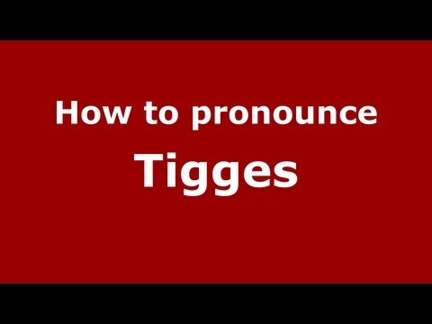 How to Pronounce Tigges - PronounceNames.com