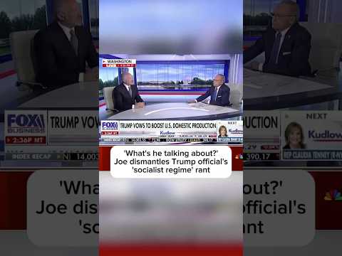 'What's he talking about?' Joe dismantles Trump official's 'socialist regime' rant
