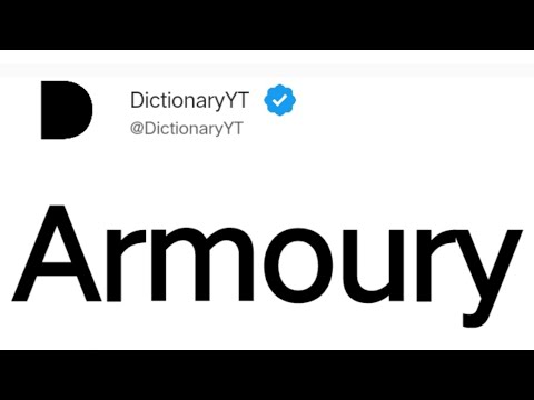 Armoury Meaning in English