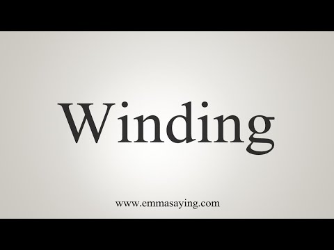 How To Say Winding