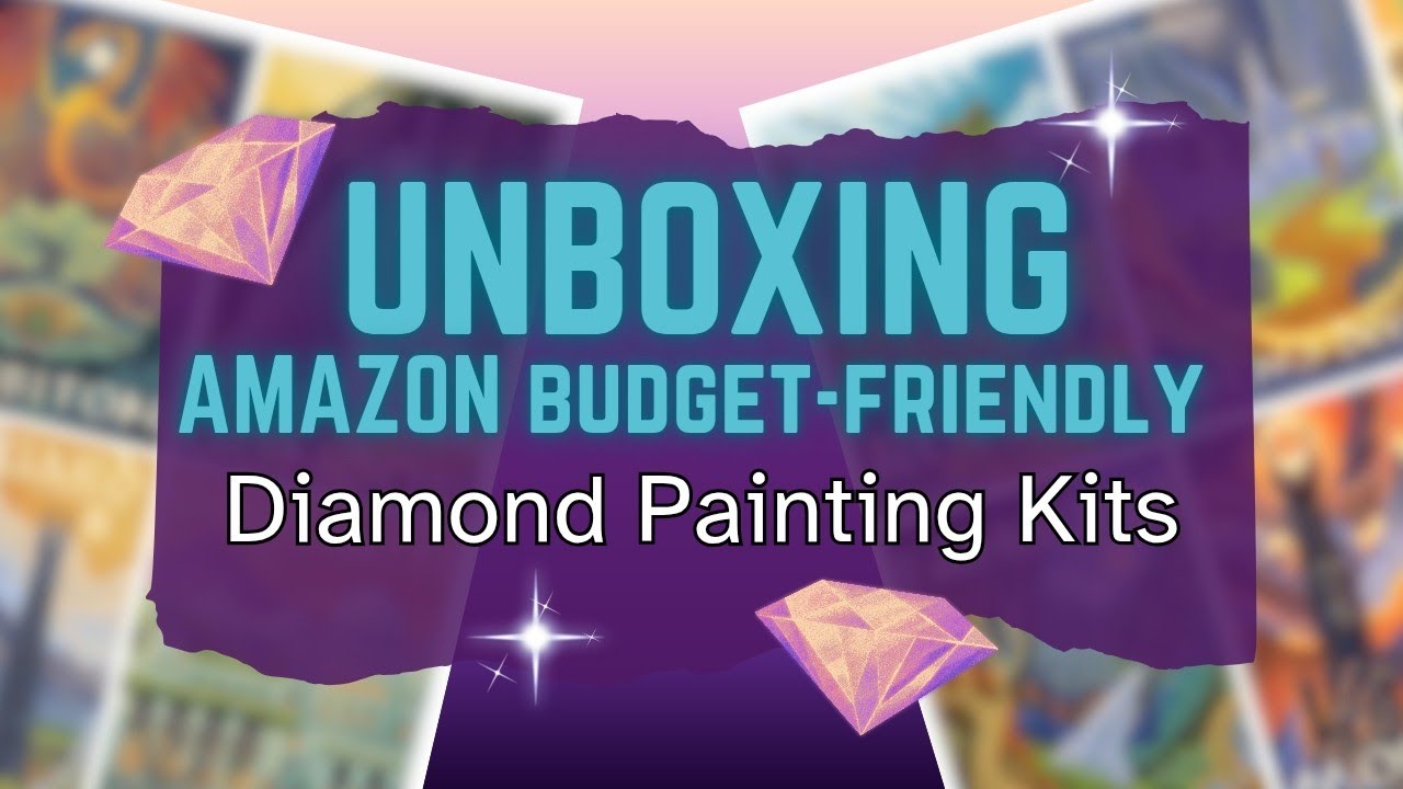 UNBOXING: Amazon Budget Friendly Diamond Art Kit Sets