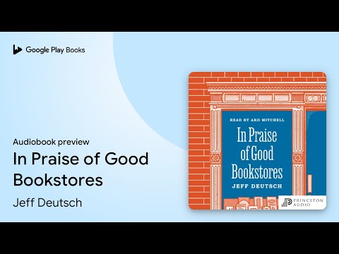 In Praise of Good Bookstores by Jeff Deutsch · Audiobook preview