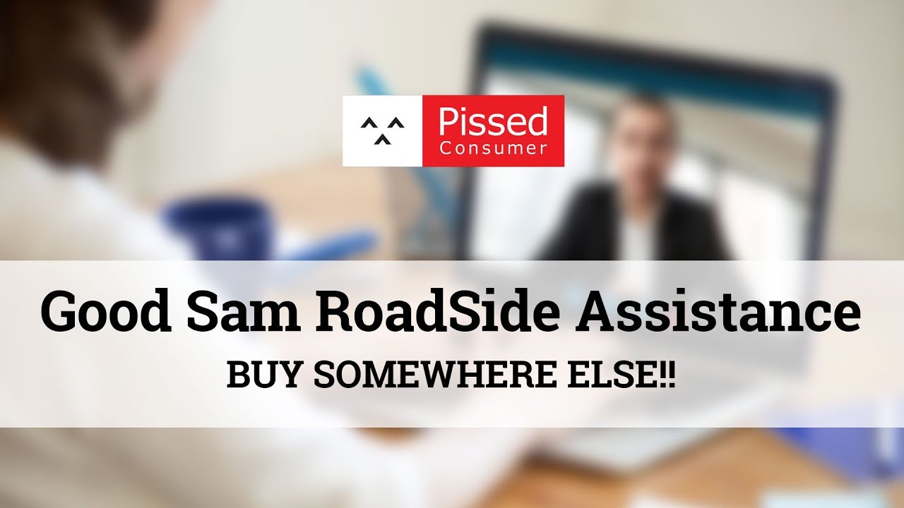 Good Sam RoadSide Assistance Reviews @ Pissed Consumer Interview
