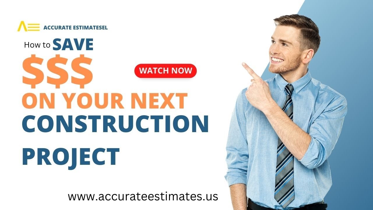 How to Save $$$ on Your Next Construction Project with Accurate Estimates