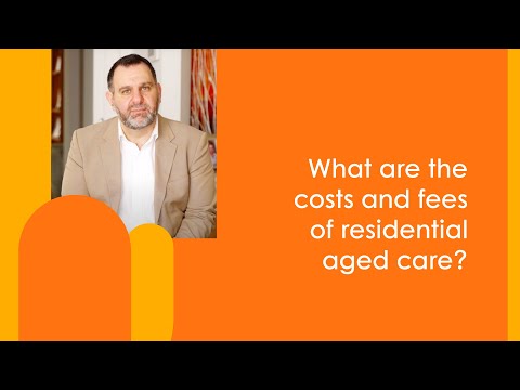 What are the Costs and Fees of Residential Aged Care?