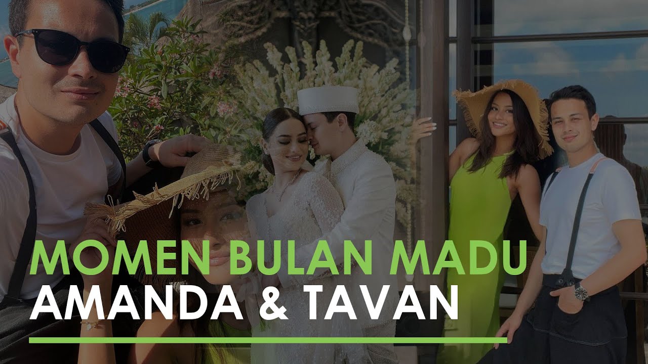 Momen Bulan Madu Pengantin Baru Amanda Khairunnisa & Tavan Dutton di ...