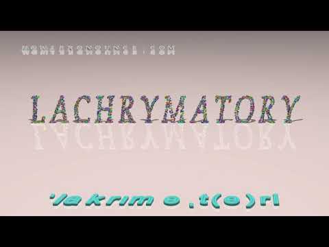 lachrymatory - pronunciation + Examples in sentences and phrases
