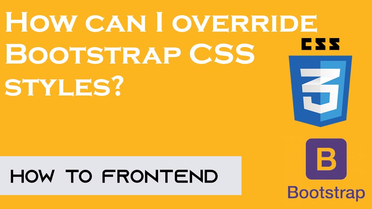 How can I override Bootstrap CSS styles? | Bootstrap CSS basic |  How to FrontEnd