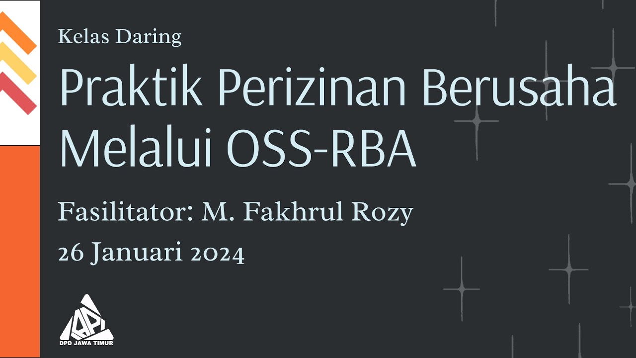 Praktik Perizinan Berusaha Melalui OSS-RBA (DPD IAPI Jawa Timur)