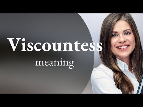 Viscountess — meaning of VISCOUNTESS
