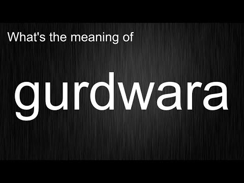 What's the meaning of "gurdwara", How to pronounce gurdwara?