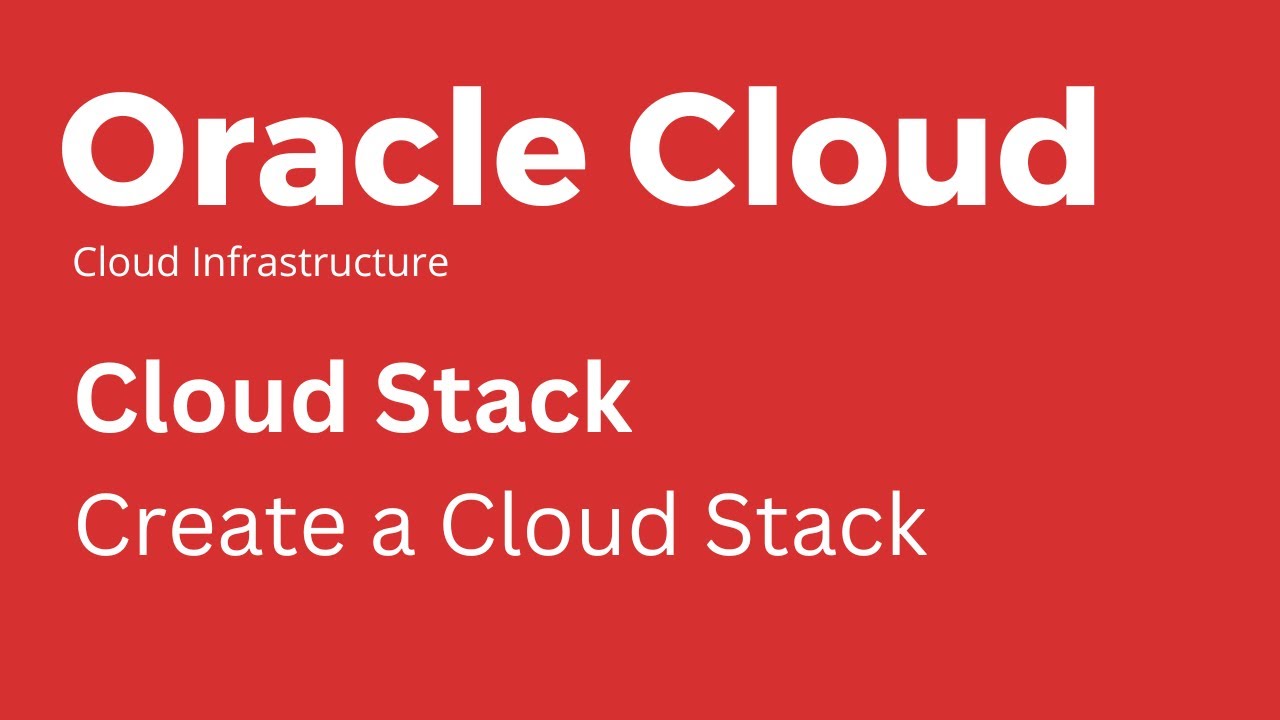 Oracle Cloud - How to Create a Cloud Stack