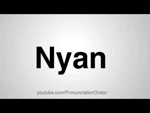 How to Pronounce Nyan