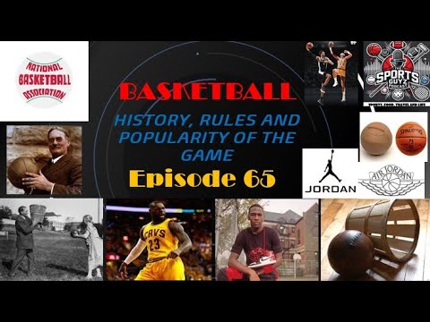 BASKETBALL - History - Rules and Popularity of the Game - Episode 65 | The Sports Guyz