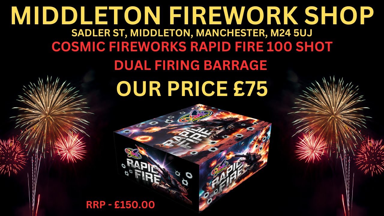 Rapid Fire 100 Shot Dual Firing Barrage Cosmic Fireworks - £75 At Middleton Firework Shop Manchester
