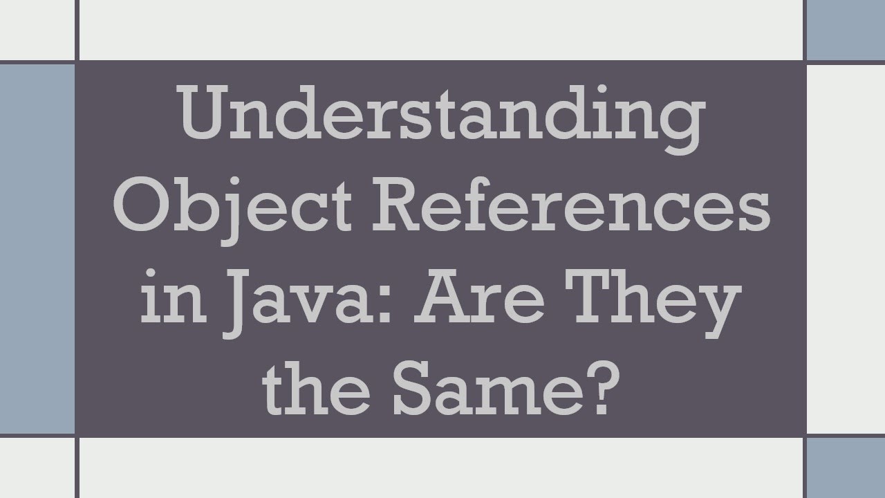 Understanding Object References in Java: Are They the Same?