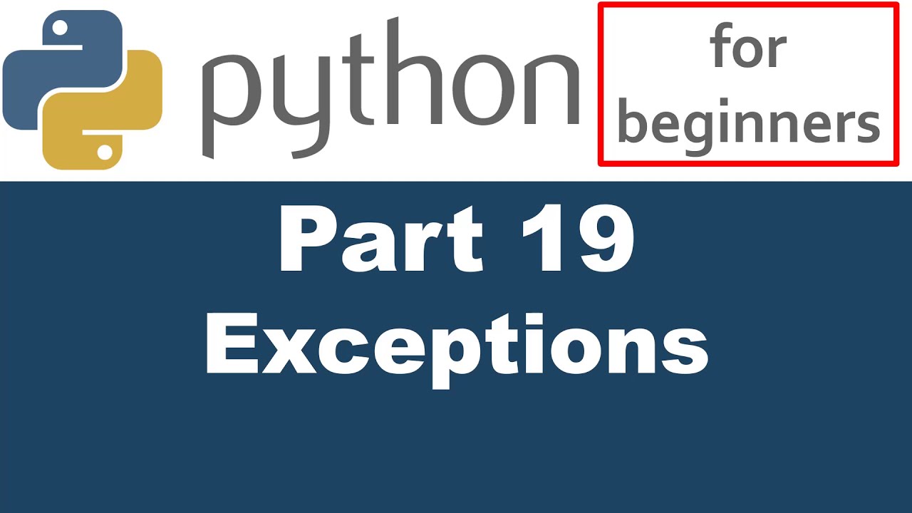 Python Tutorial - Part 19 exceptions