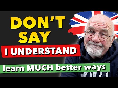 Stop Saying “I Understand” – Say This Instead in English
