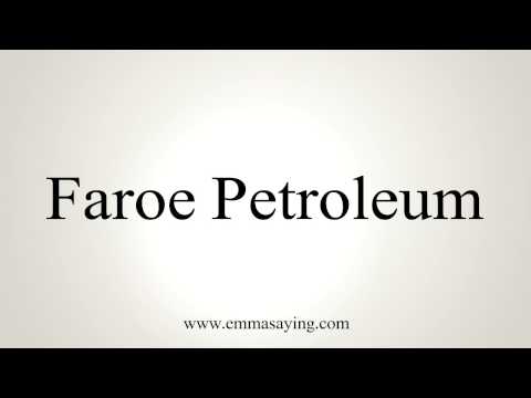 How to Pronounce Faroe Petroleum