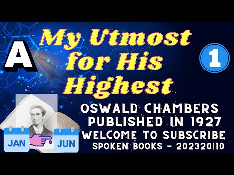 "My Utmost for His Highest" by Oswald Chambers - Part A (Jan to Jun)