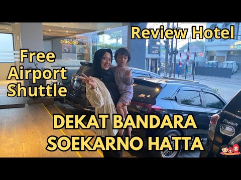 REVIEW HOTEL | Hotel Murah Dekat Bandara Soekarno Hatta