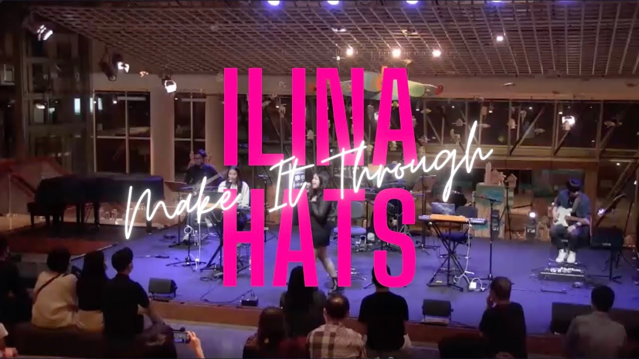 Ilina Hats - Make It Through (Live at the Esplanade Concourse)
