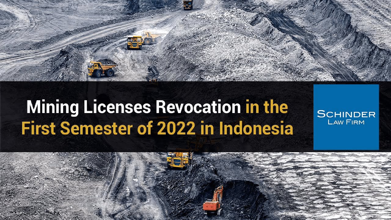 Mining Licenses Revocation in the First Semester of 2022 in Indonesia