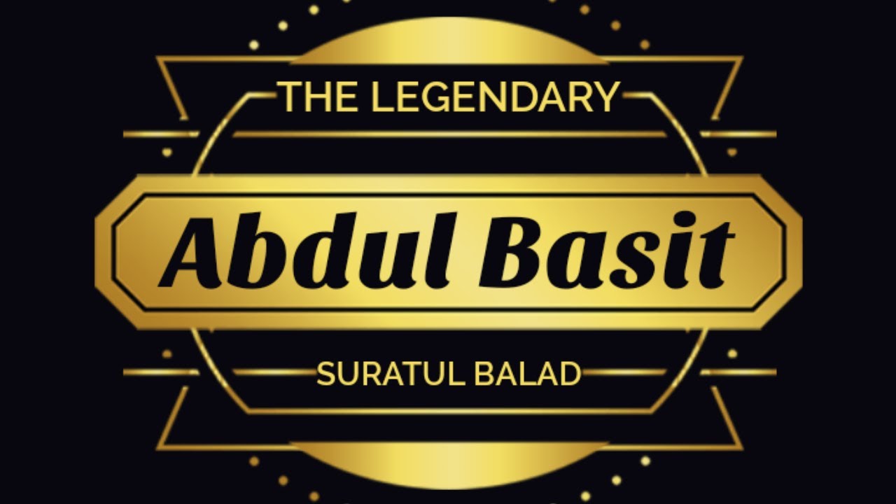 The Legendary Abdul Basit Abdus Samad Surah Al Balad