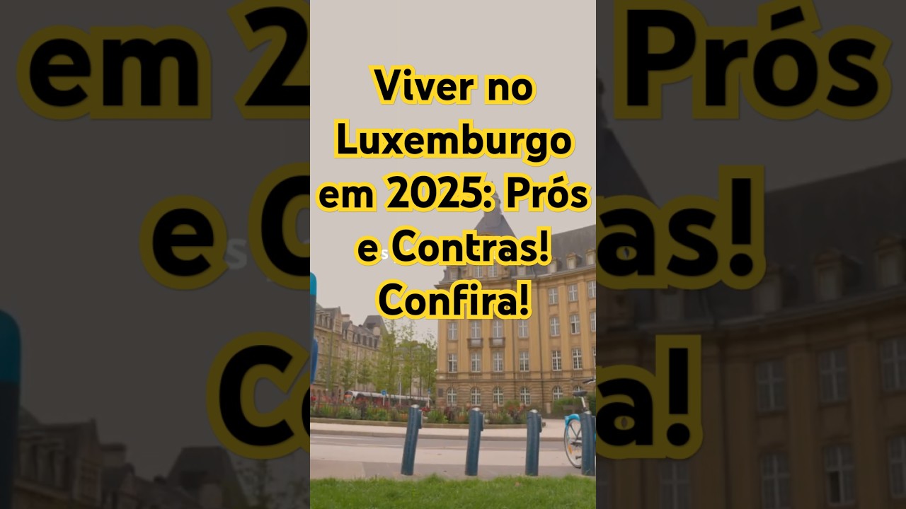 Living in Luxembourg in 2025: Pros and Cons! Check it out! #shorts