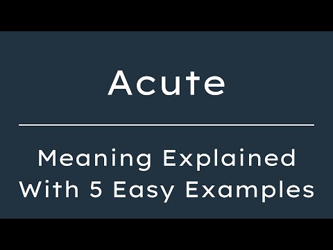What Does Acute Mean? Acute Meaning in English With 5 Example Sentences