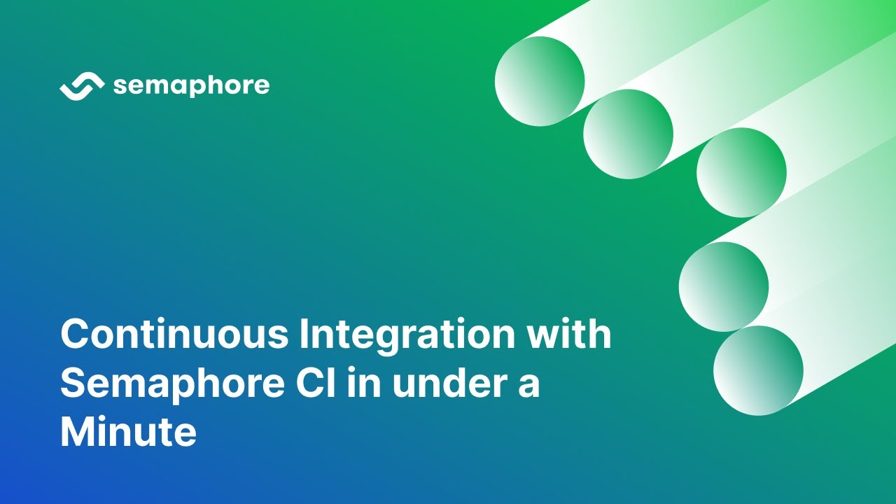 Continuous Integration with Semaphore CI in under a minute
