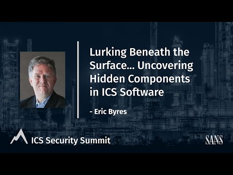 Uncovering Hidden Components in ICS Software - SANS ICS Security Summit 2021
