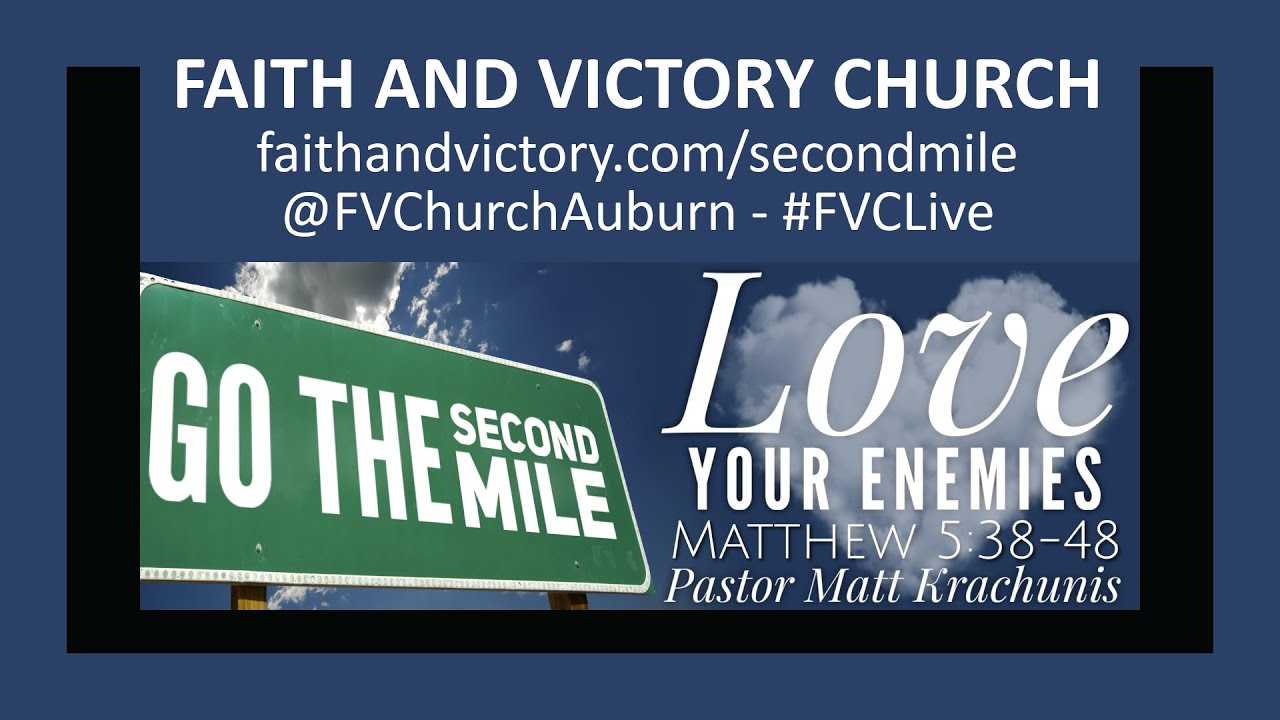 Go the Second Mile - Matthew 5:38-48 - Pastor Matt Krachunis